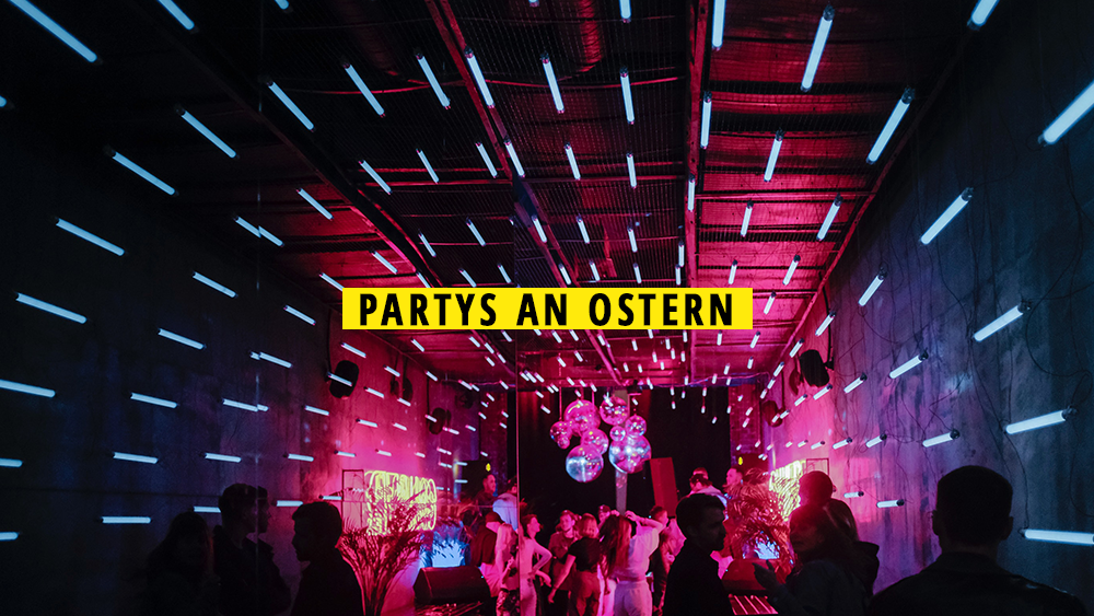 11 Oster Partys in Hamburg, die ihr dieses Jahr nicht verpassen solltet ...