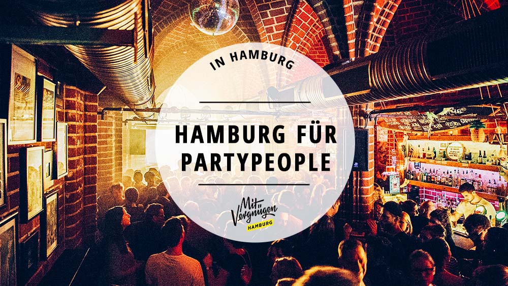 24 Stunden in Hamburg: 11 Tipps für Partypeople | Mit Vergnügen Hamburg
